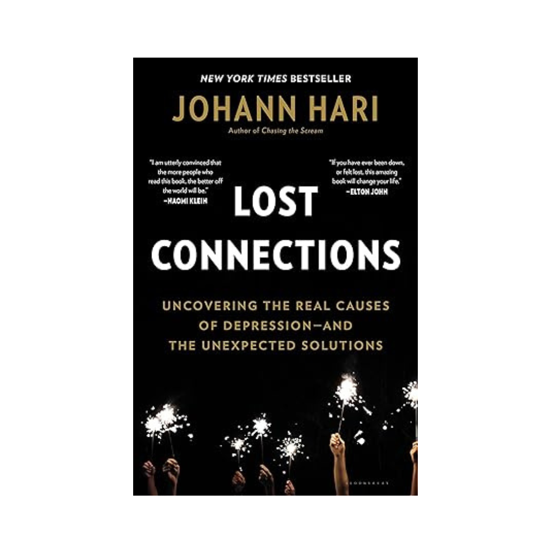 Lost Connections: Why You're Depressed and How to Find Hope by Johann ...