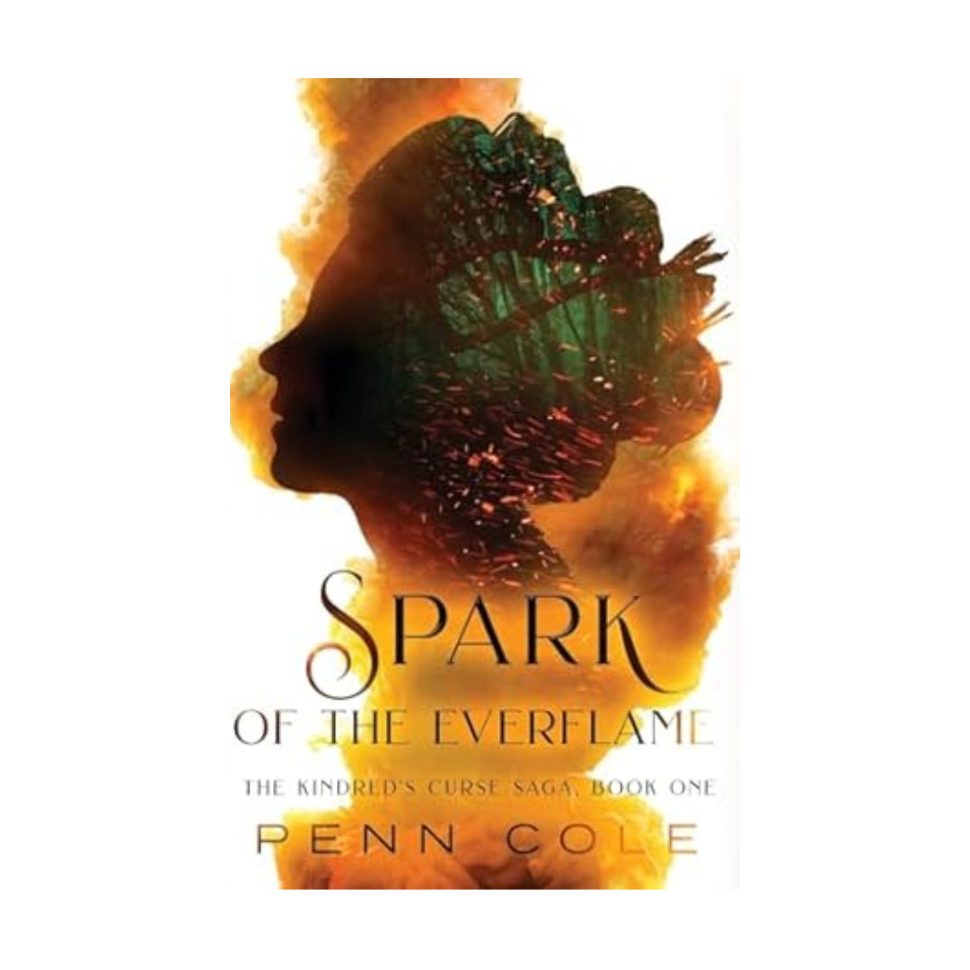 Spark of the Everflame (The Kindred's Curse Saga #1) by Penn Cole ...