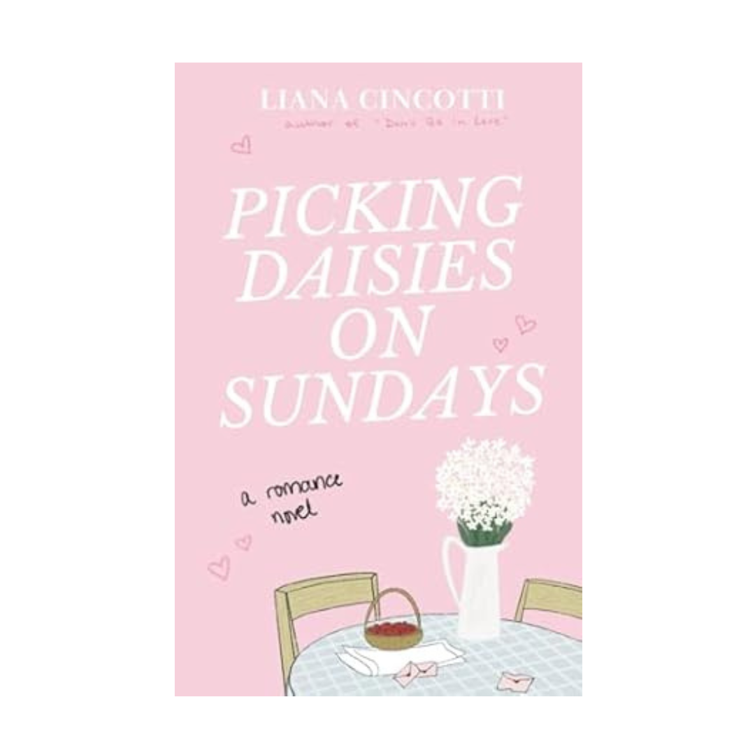 Picking Daisies on Sundays by Liana Cincotti – Bookworld UAE