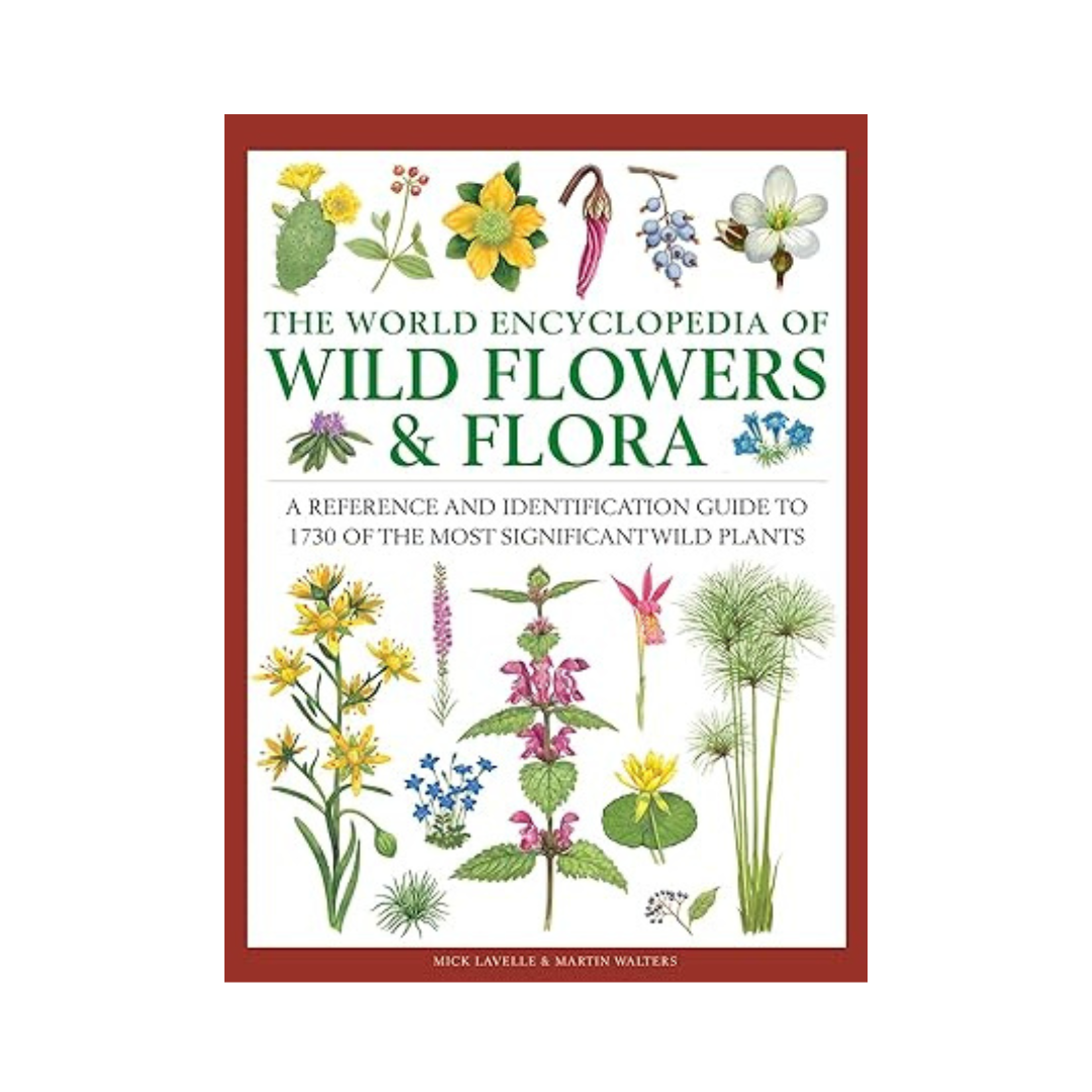 The World Encyclopedia of, Wild Flowers & Flora by Mick Lavelle ...