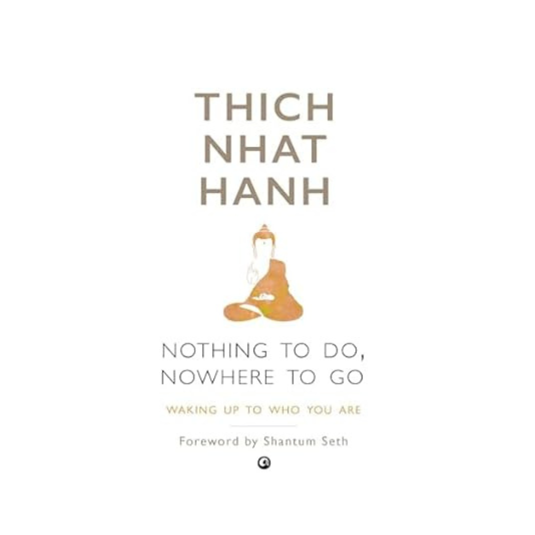 Nothing To Do Nowhere To Go by Thich Nhat Hanh – Bookworld UAE